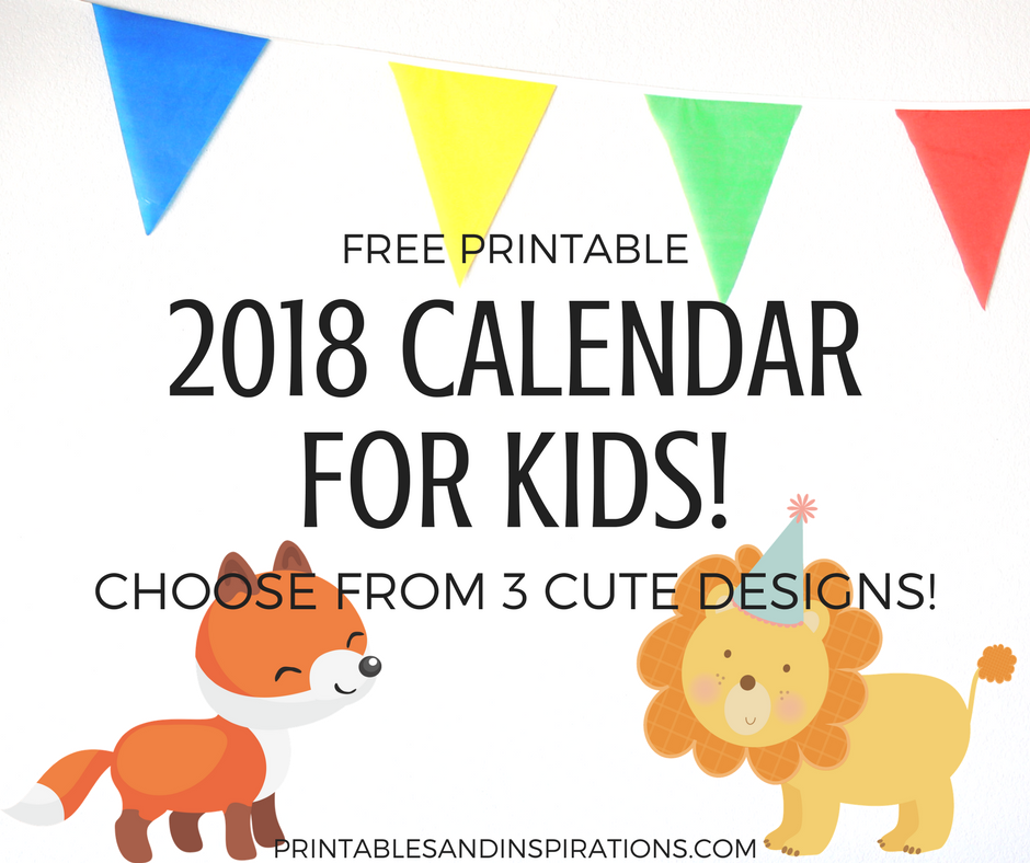 Free Printable 2018 Calendar For Kids – 3 Cute Designs! - Printables ...